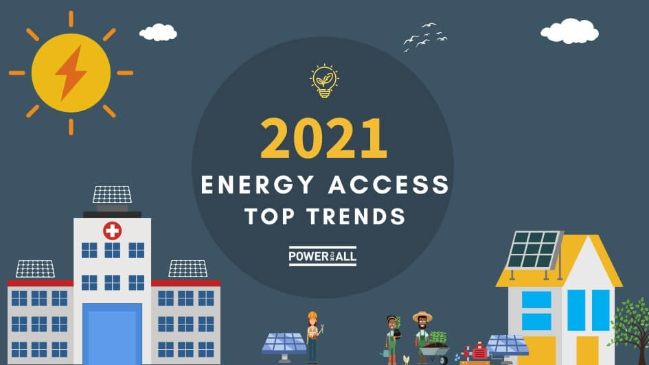 Trends for energy access and distributed renewable energy in 2021.